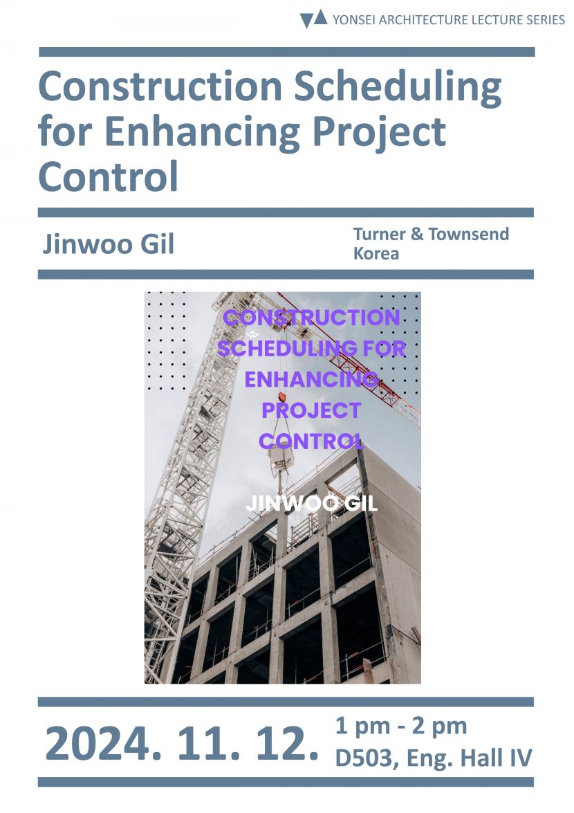 Construction Scheduling for Enhancing Project Control — Yonsei University Department of ...
